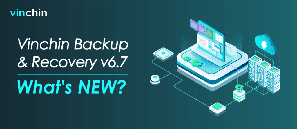 Vinchin v6.7 Released with New Backup Features for Oracle 21c, PostgreSQL and More - The ...