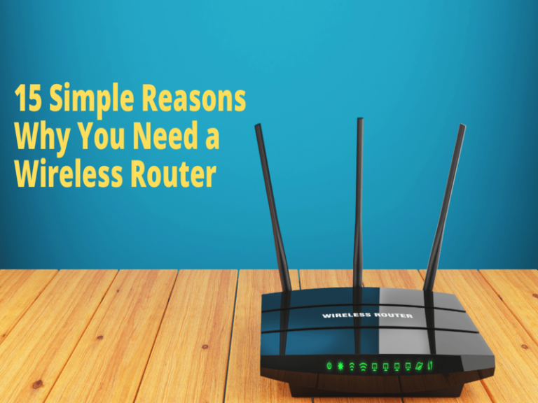 15 Simple Reasons Why You Need a Wireless Router - The European ...