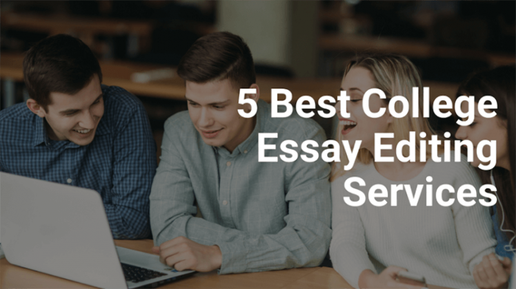 5 Best College Essay Editing Services – Online Paper Editing - The ...