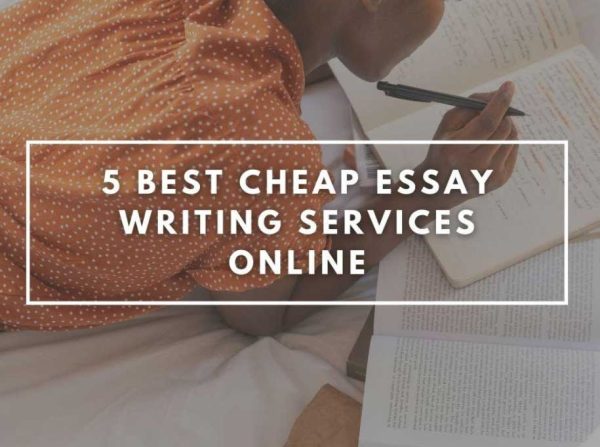 5 Best Cheap Essay Writing Services In USA - The European Business Review