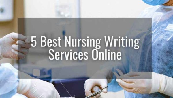 5 Best Nursing Paper Writing Services – Nursing Essay Help - The ...