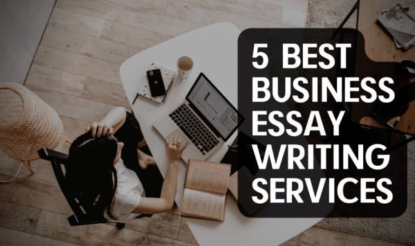 5 Best Business Essay Writing Services - Professional Writers - The ...