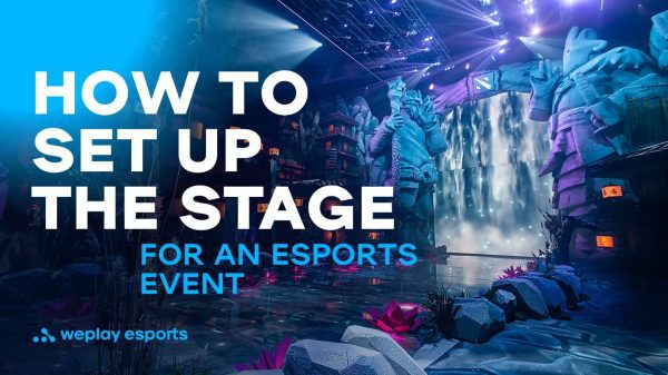 How to Set Up the Stage for an Esports Event - The European Business Review