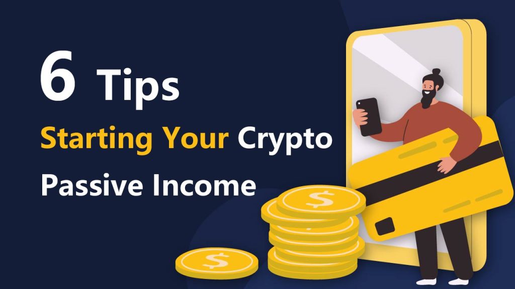 6 Tips On Starting Your Crypto Passive Income Journey - The European Business Review