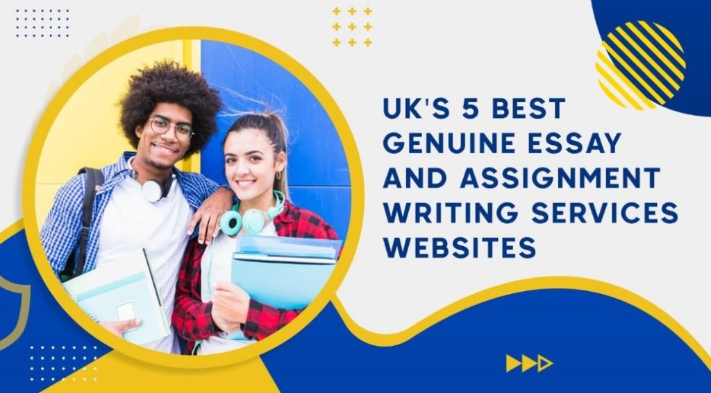 UK's 5 Best Genuine Essay and Assignment Writing Services Websites!