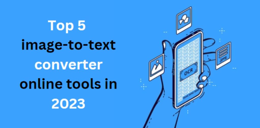 Top 5 Image to Text Converter Online Tools in 2023 - The European ...
