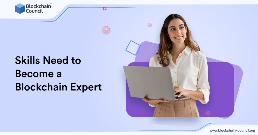 Essential Skills to Become a Blockchain Expert in 2023 - The European Business Review