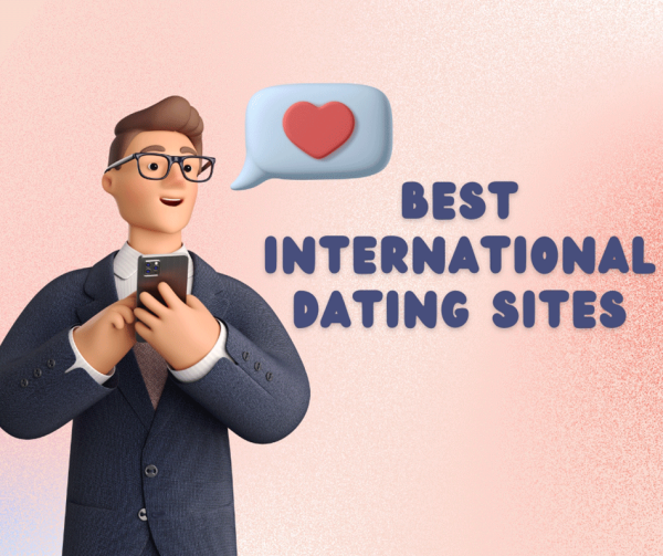 International Dating Sites ?Your Perfect Way To Foreign Dating