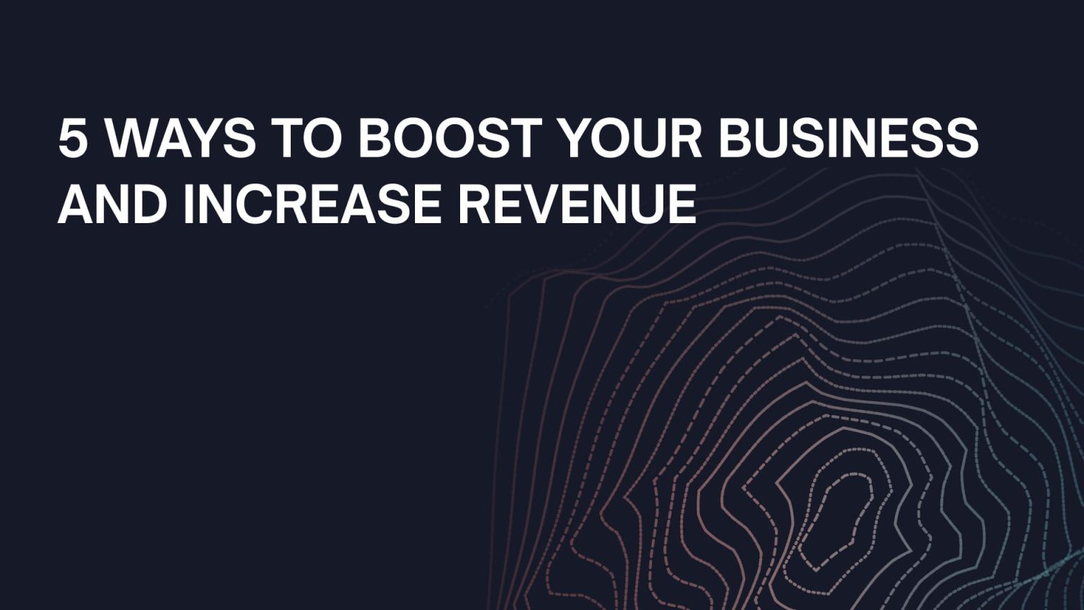 5 Ways to Boost Your Business and Increase Revenue - The European ...