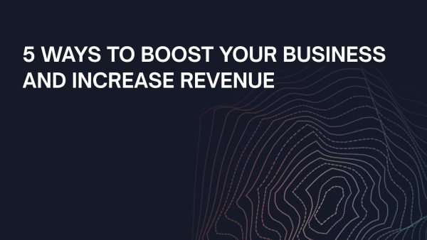 5 Ways to Boost Your Business and Increase Revenue - The European Business Review