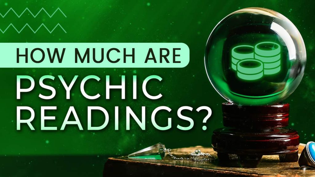 How Much Are Psychic Readings? Get the Cost Breakdown