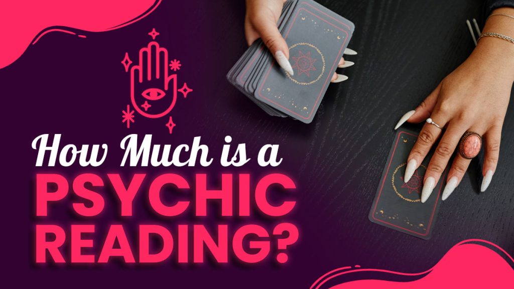 How Much Is a Psychic Reading – Costs & Affordable Options