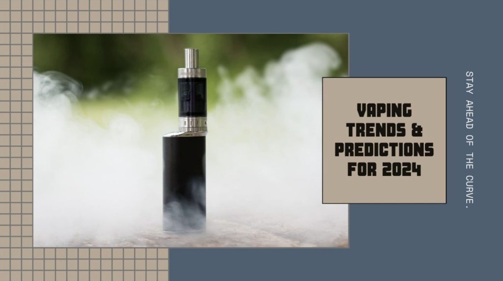 Trends and Predictions Shaping the Online Vaping Industry in 2024 - The ...