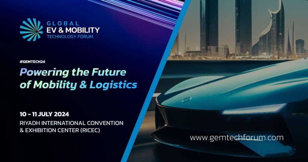 Leading Mobility Stakeholders Gather in Riyadh for GEMTECH Forum 2024 - The European Business Review