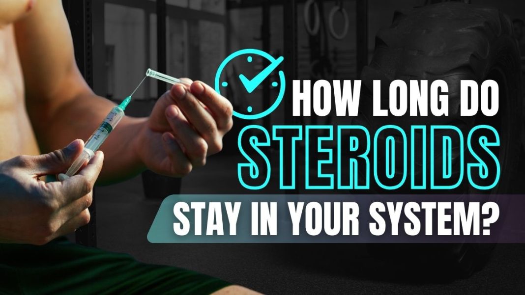 How Long Do Steroids Stay in Your System + Types & Factors