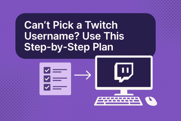 Twitch: How to Choose the Perfect Username